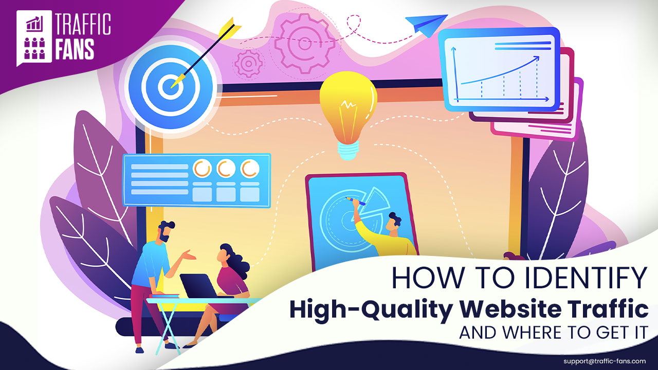 3 Characteristics of High-Quality Website Traffic (and how to get some)