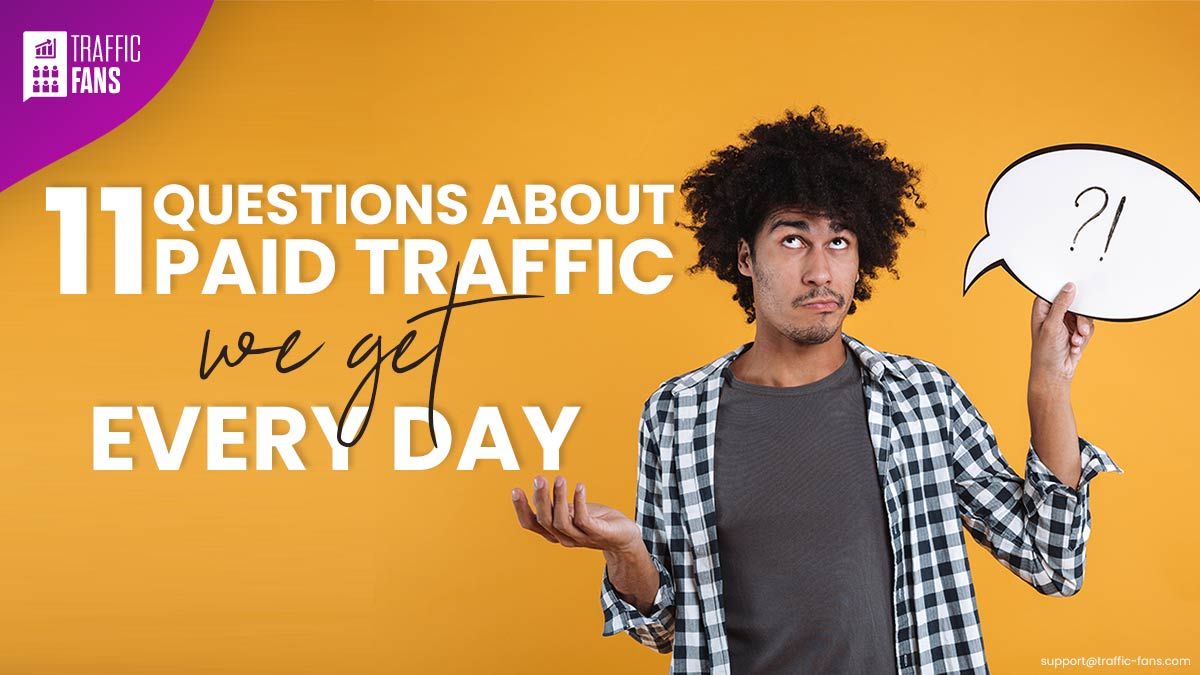 Buying Website Traffic - The 11 Most Common Questions About It Buying Website Traffic - The 11 Most Common Questions About It